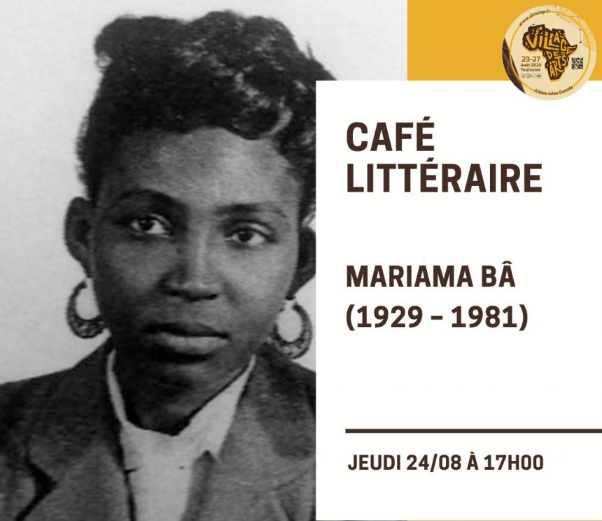 CAFÉ LITTÉRAIRE - MARIAMA BÂ | Village des arts africains | Africlap ...